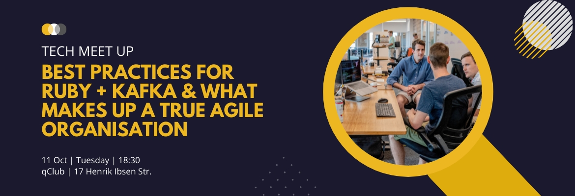 Best practices for Ruby + Kafka & what makes up a true agile organisation #Tech MeetUp ...